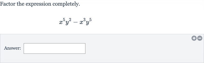 (Solved)-Factor the expression completely. x^(5)y^(2)-x^(3)y^(5) Ans