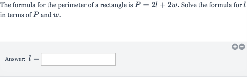 (Solved)-The formula for the perimeter of a rectangle is P=2l+2w. So