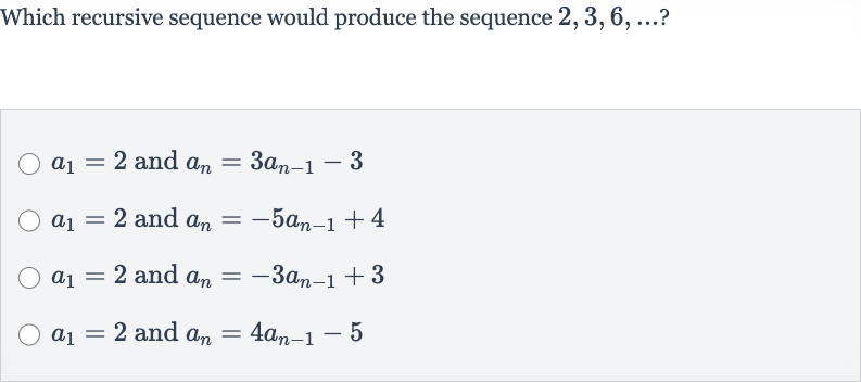 (Solved)-Which recursive sequence would produce the sequence 2,3,6,d