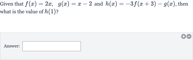 (Solved)-Given that f(x)=2x,g(x)=x-2 and h(x)=-3f(x+3)-g(x), then w