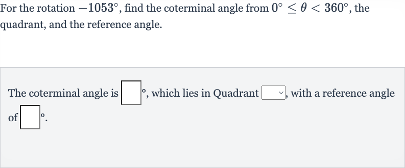 (Solved)-For the rotation -1053^(@), find the coterminal angle from