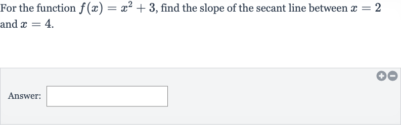(Solved)-For the function f(x)=x^(2)+3, find the slope of the secant