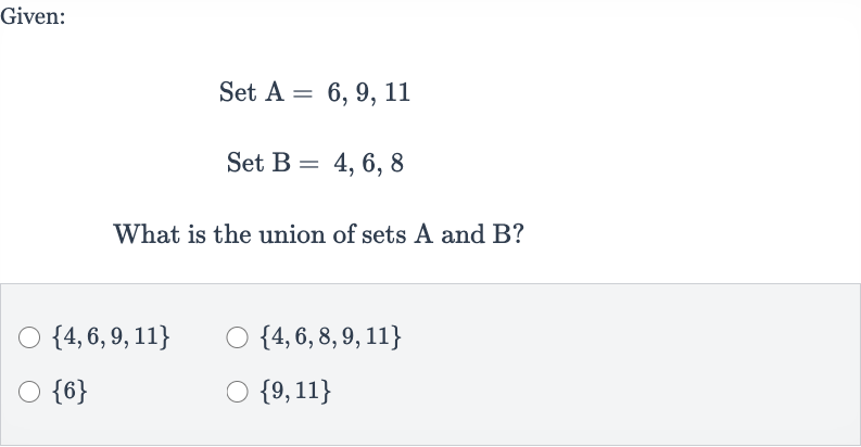 (Solved)-Given: Set A=6,9,11 Set B=4,6,8 What is the union of sets