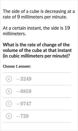 (Solved)-The side of a cube is decreasing at a rate of 9 millimeters