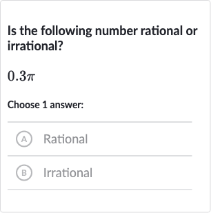 (Solved)-Is the following number rational or irrational? 0.3 pi Choo