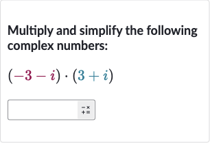 (Solved)-Multiply and simplify the following complex numbers: (-3-i)