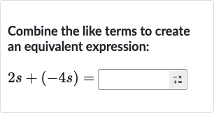 (Solved)-Combine the like terms to create an equivalent expression: