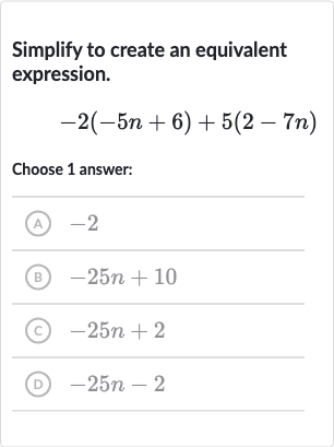 (Solved)-Simplify to create an equivalent expression. -2(-5n+6)+5(2-