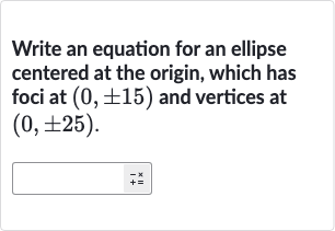 (Solved)-Write an equation for an ellipse centered at the origin, whi